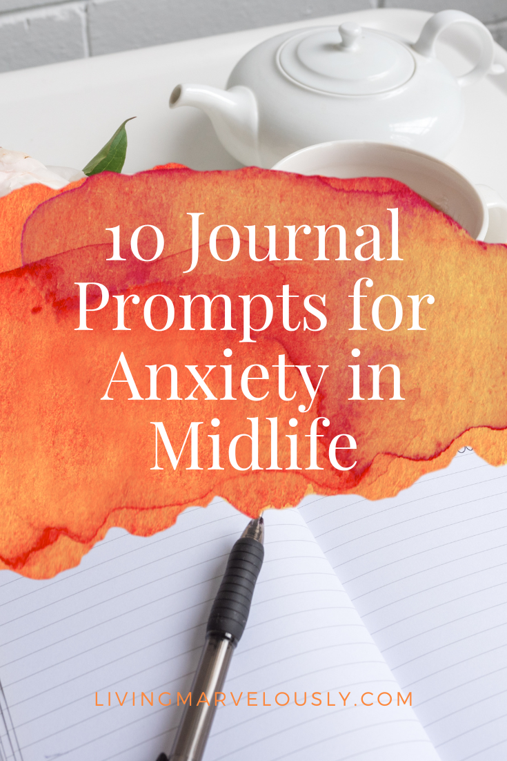 10 Journal Prompts For Anxiety In Midlife